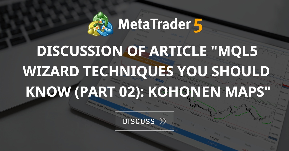 Discussion Of Article Mql5 Wizard Techniques You Should Know Part 02 Kohonen Maps