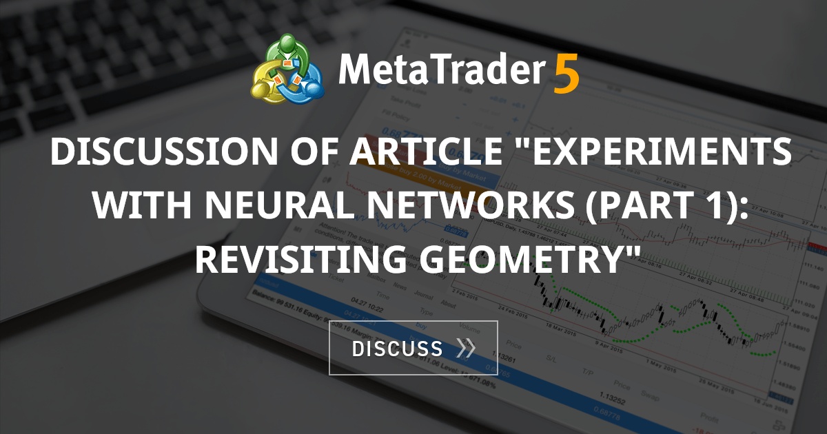 Discussion Of Article Experiments With Neural Networks Part 1 Revisiting Geometry Profit