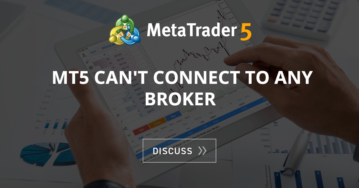 Mt5 Can T Connect To Any Broker Mt5 General Mql5 Programming Forum