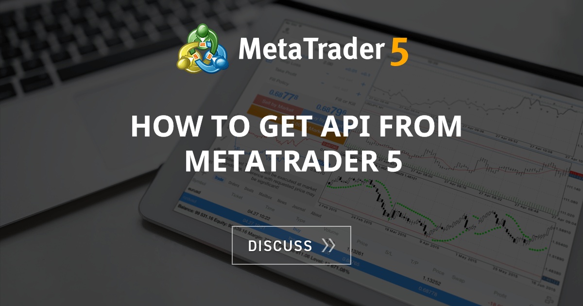 How To Get Api From Metatrader 5 Metatrader General Mql5 Programming Forum