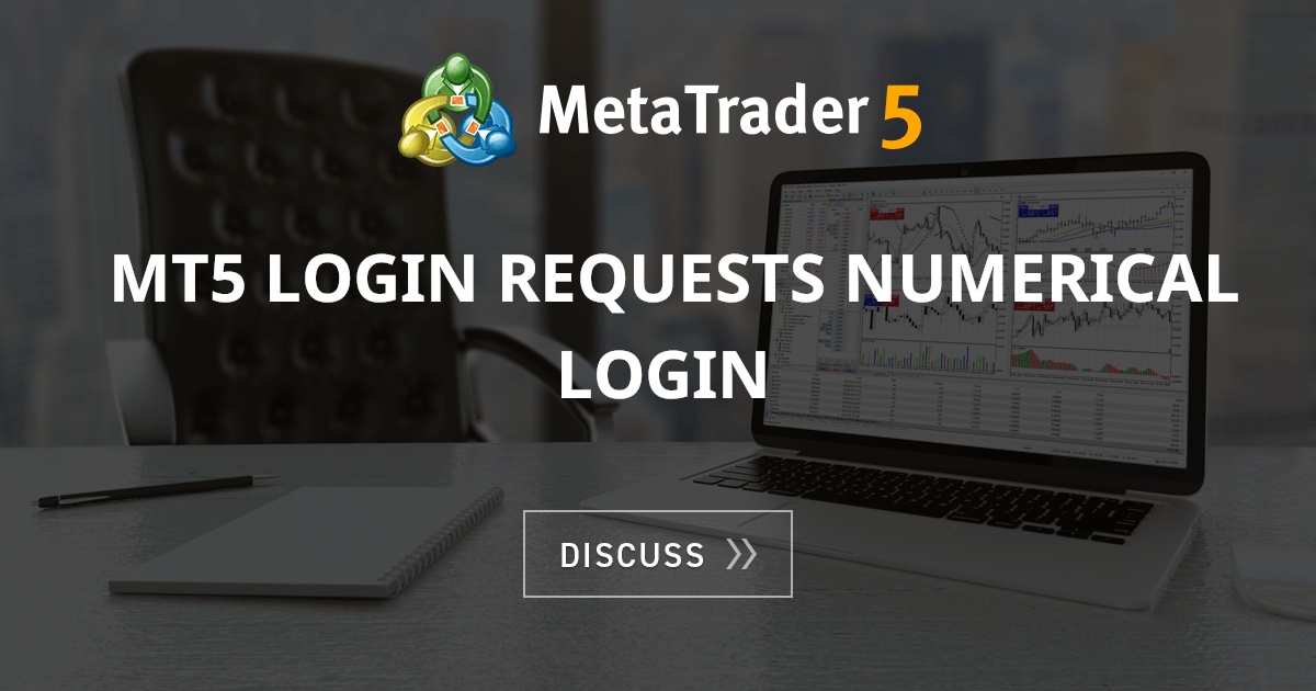 MT5 login requests numerical login - MT5 - General - MQL5 programming forum