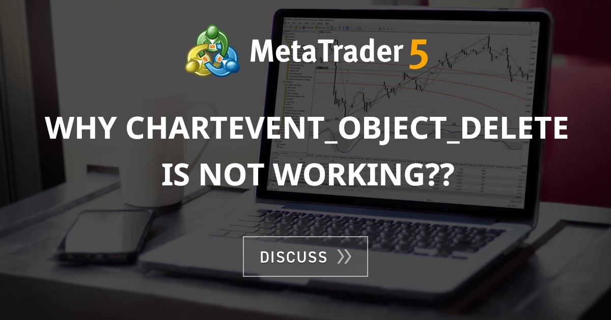Why Chartevent Object Delete Is Not Working Trade Forex General Mql5 Programming Forum