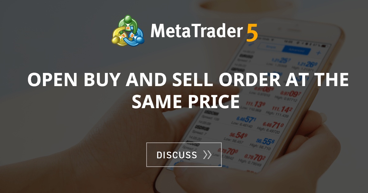 open buy and sell order at the same price - Federal Funds Rate - MQL4 and MetaTrader 4 - MQL4 ...