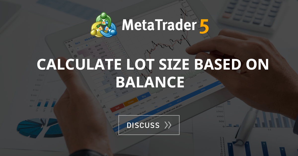 Calculate Lot size based on balance - Margin Calculate - Expert Advisors and Automated Trading ...
