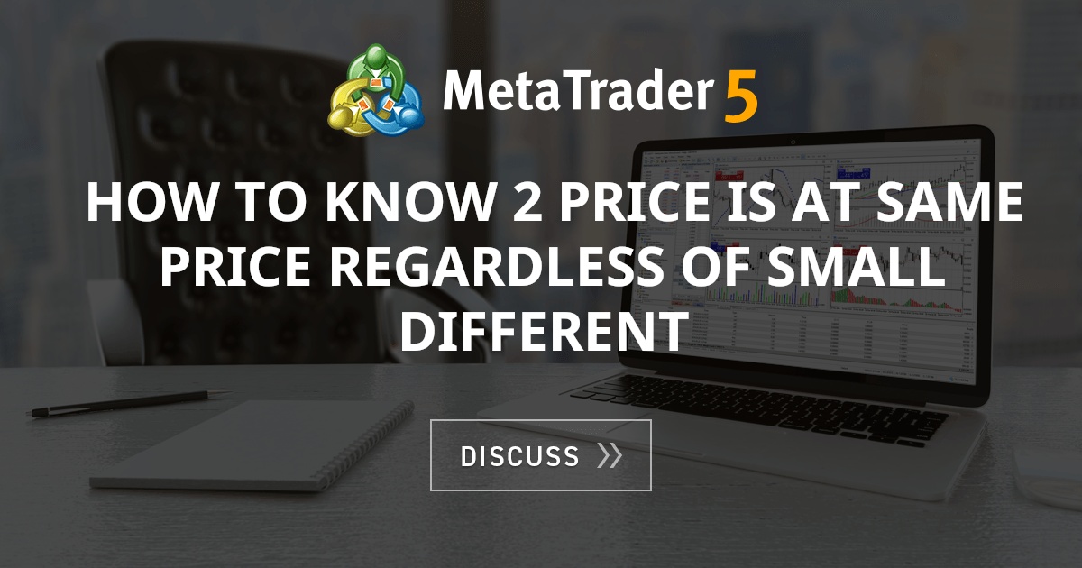 How to know 2 price is at same price regardless of small different ...
