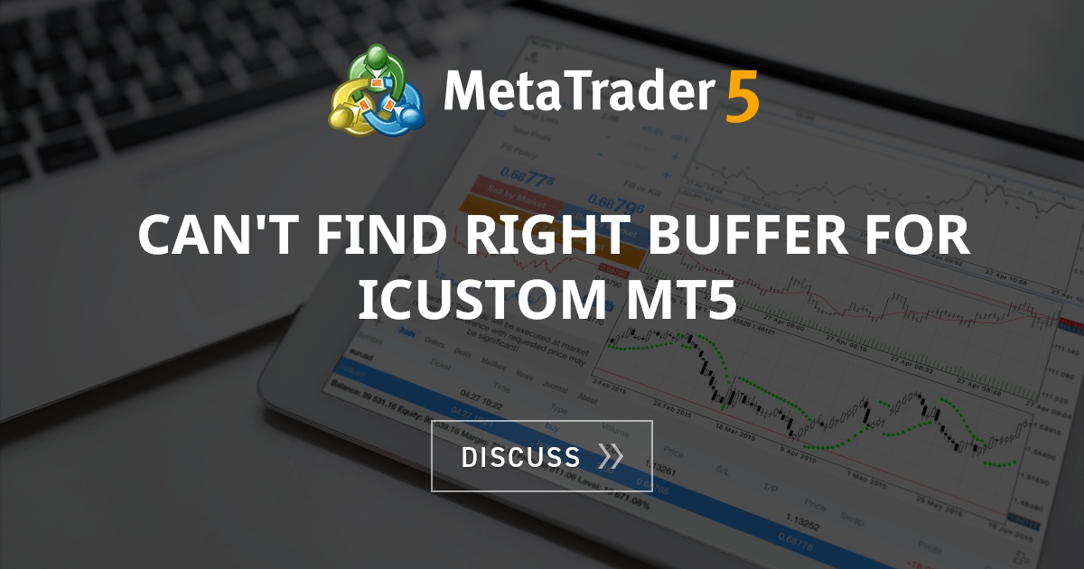 Can't find right buffer for iCustom MT5 - Indices - Technical Indicators - MQL5 programming forum