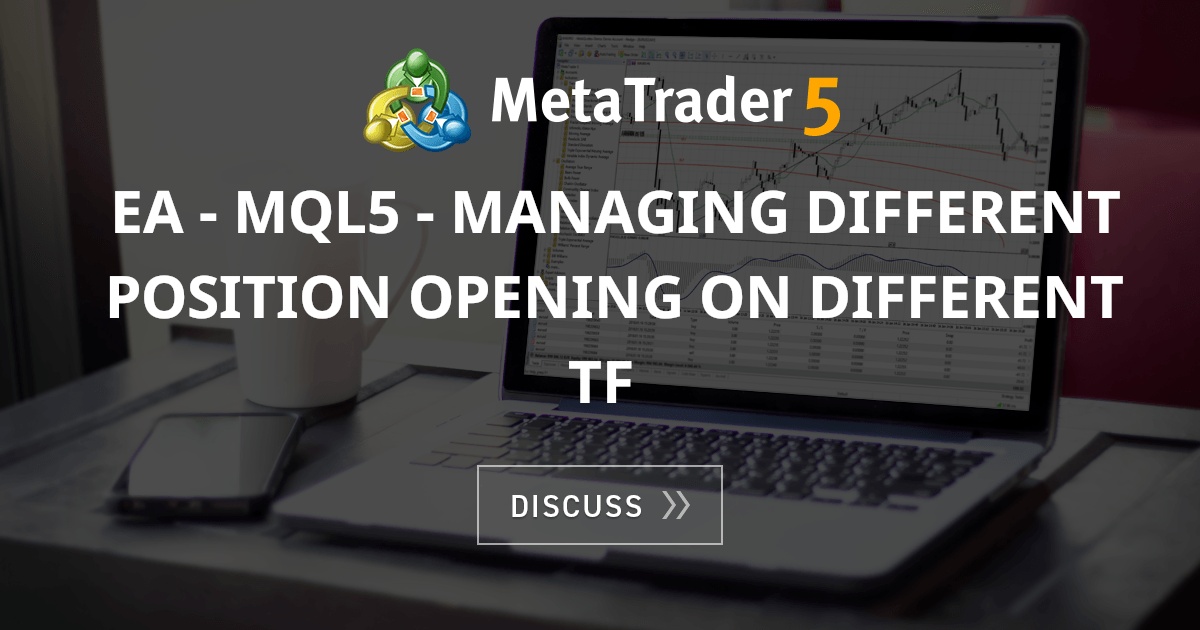 EA - MQL5 - managing different position opening on different TF - Trading Positions - Expert ...