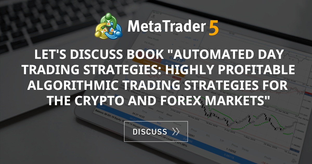 Lets Discuss Book Automated Day Trading Strategies Highly Profitable Algorithmic Trading 4395