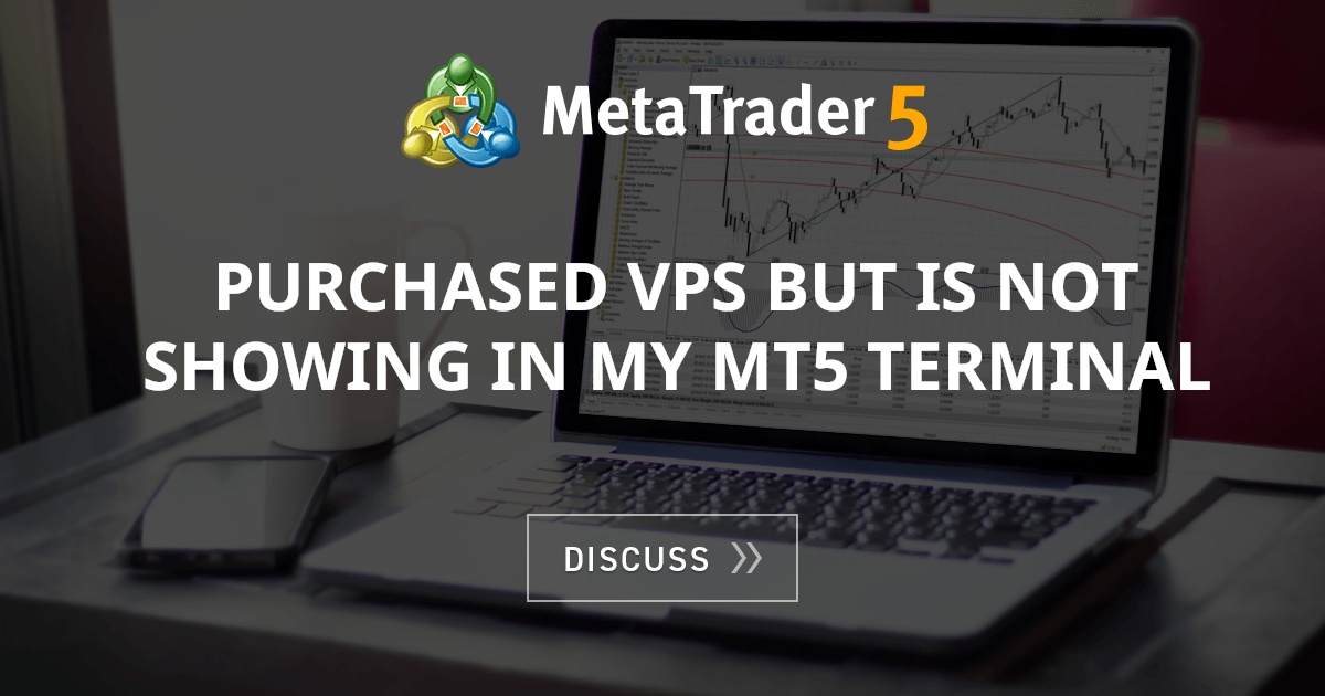 purchased VPS but is not showing in my MT5 terminal - MT5 - General - MQL5 programming forum