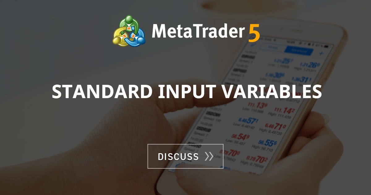 Standard Input Variables Forex Rates General Mql5 Programming Forum