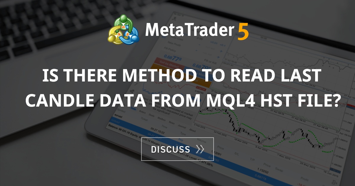 is there method to read last candle data from mql4 hst file? - Cowabunga Trading System - MQL4 ...