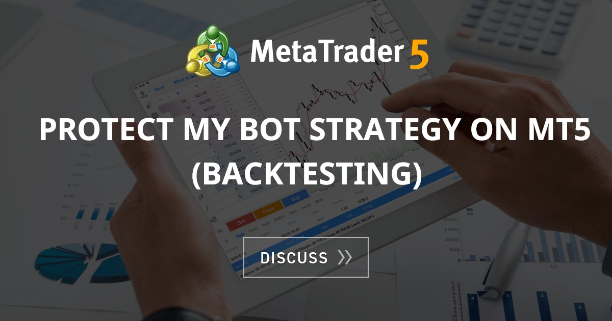 Protect My Bot Strategy On Mt5 Backtesting Options Trading Strategies General Mql5 