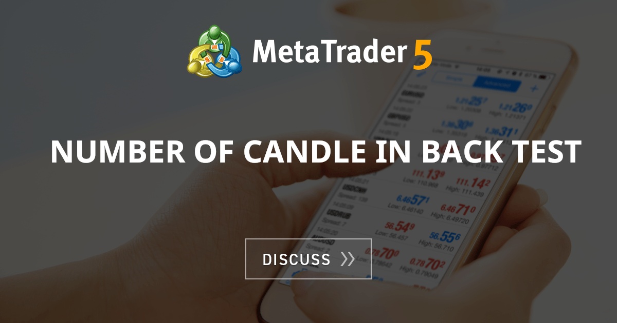 Number of Candle in Back test - Forex Calendar - MQL4 and MetaTrader 4 ...