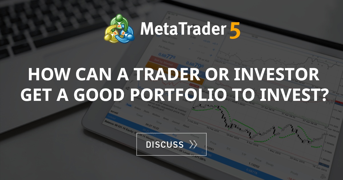 How can a trader or investor get a good portfolio to invest? - How to Trade Forex - General ...