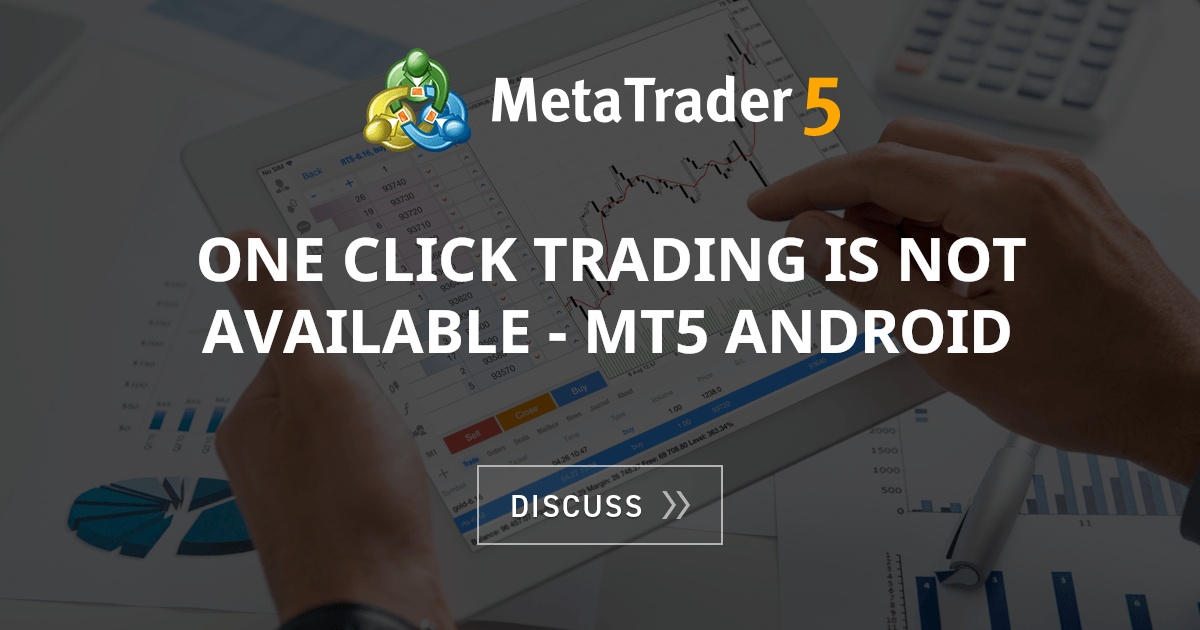 One Click Trading Is Not Available Mt5 Android Stock Option Trading