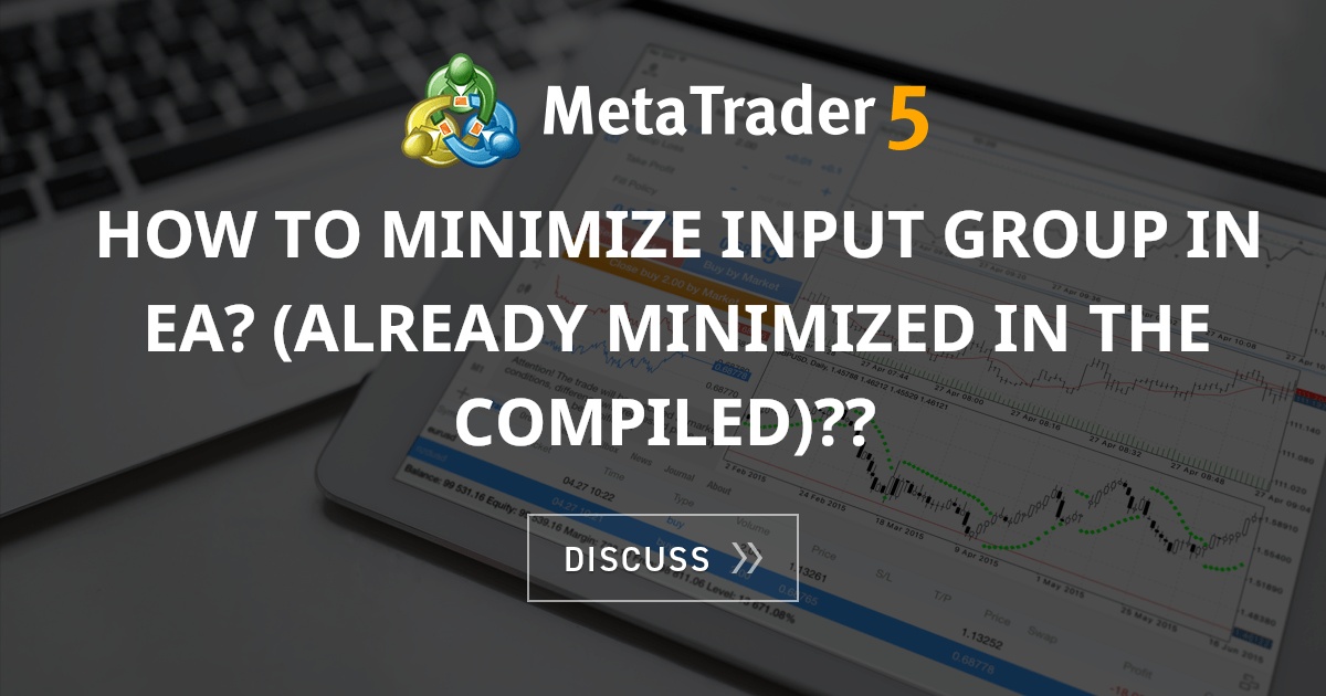 how to minimize input group in ea? (already minimized in the compiled ...