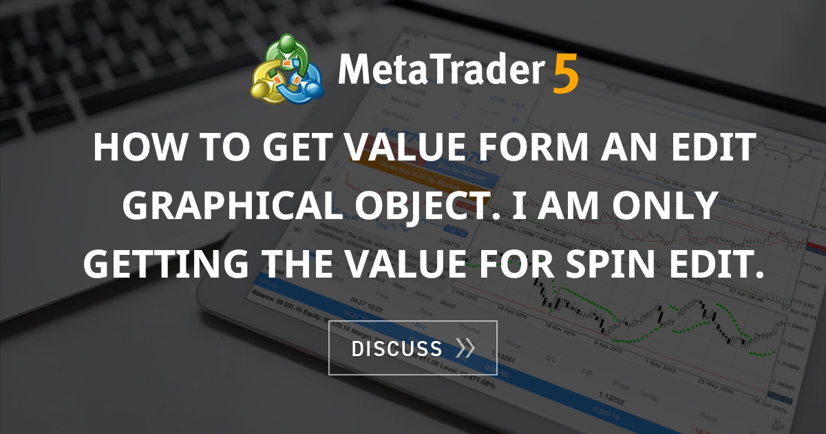How to get value form an edit graphical object. I am only getting the value for Spin edit ...