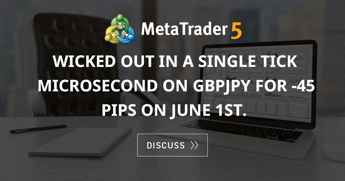 Wicked out in a single tick microsecond on GBPJPY for -45 pips on June 1st. - Spreads - Expert ...