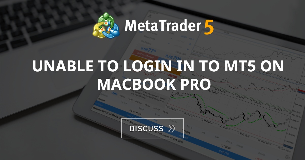 Unable To Login In To Mt5 On Macbook Pro Mt5 General Mql5 Programming Forum
