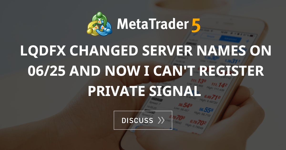 LQDFX changed server names on 06/25 and now I can't register private signal - Day Trading ...