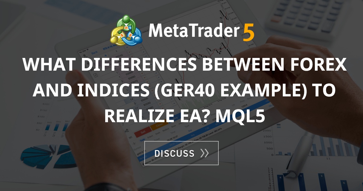 What Differences Between Forex And Indices Ger40 Example To Realize Ea Mql5 Indexes 