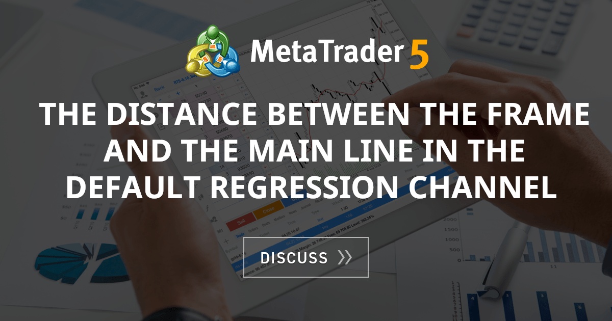 The distance between the frame and the main line in the default Regression Channel - MetaTrader ...