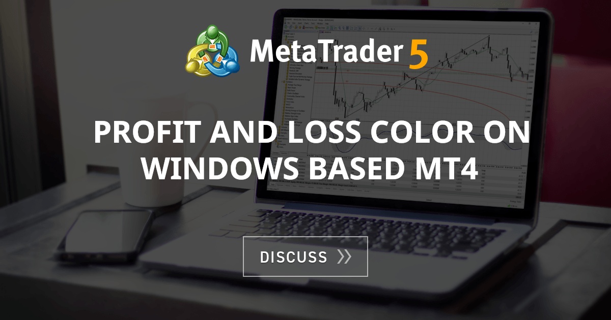 Profit and Loss color on windows based MT4 - MT4 - General - MQL5 ... Profit and Loss color on windows based MT4 - MT4 - General - MQL5 ...
