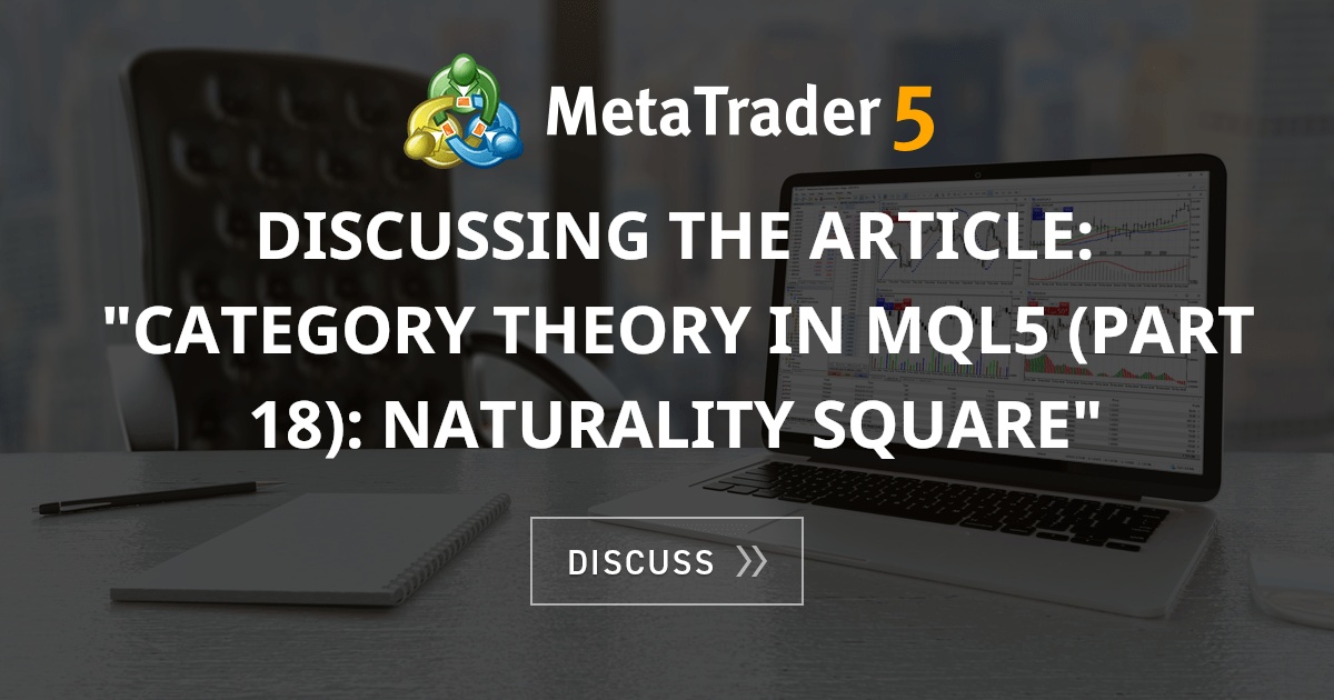 Discussing The Article Category Theory In Mql5 Part 18 Naturality Square Average True 4350