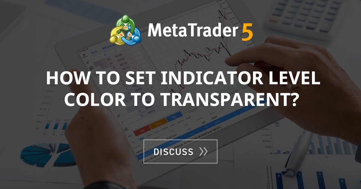 How to set indicator level color to transparent? - Indices - Technical Indicators - MQL5 ...