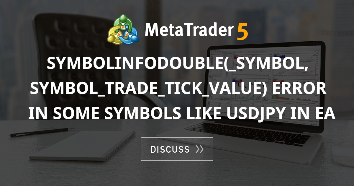 Symbolinfodouble Symbol Symbol Trade Tick Value Error In Some Symbols Like Usdjpy In Ea