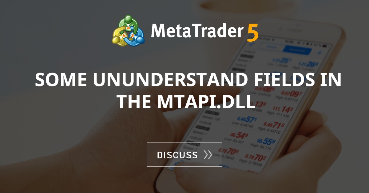 some ununderstand fields in the mtapi.dll - Day Trading - General - MQL5 programming forum
