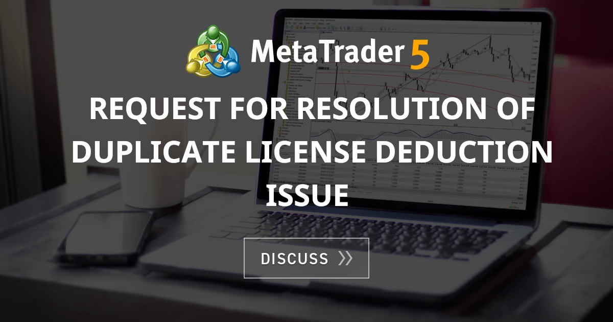 Request for Resolution of Duplicate License Deduction Issue - Indices - General - MQL5 ...
