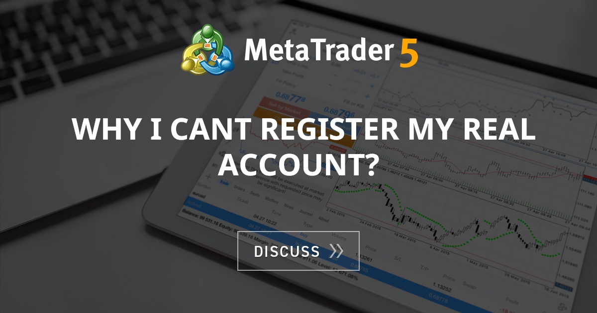 Why i cant register my real account? - Real Account - General - MQL5 programming forum