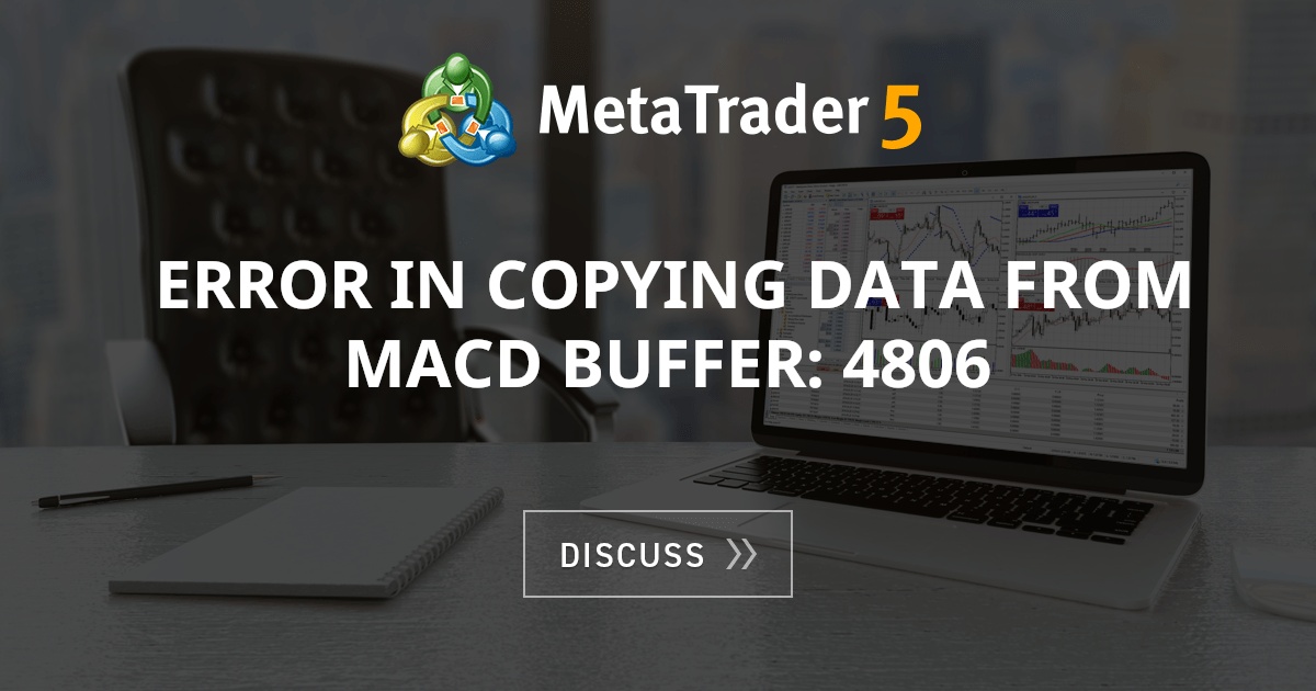 Error in copying data from MACD buffer: 4806 - Copy Trading - Expert Advisors and Automated ...