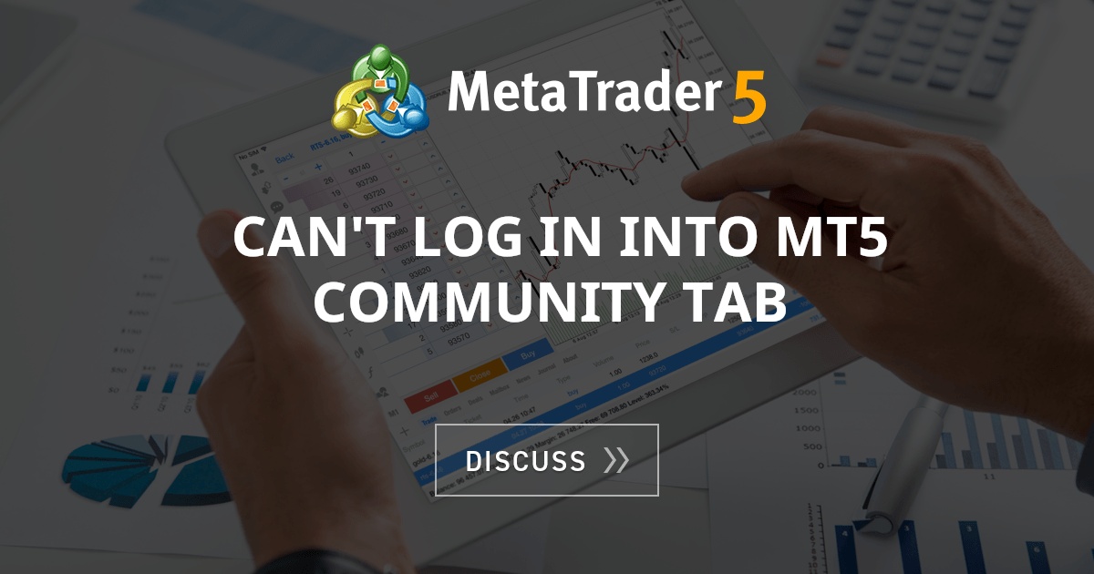 Can't log in into MT5 Community tab - MetaTrader 5 - General - MQL5 programming forum