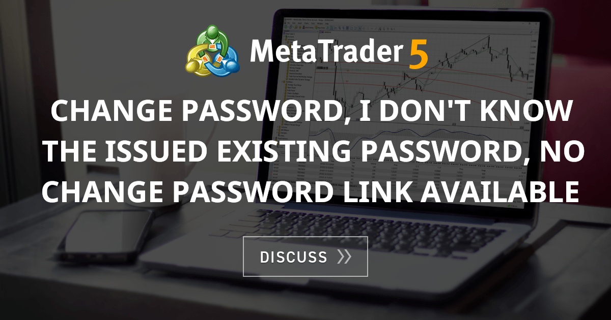 Change password, I don't know the issued existing password, no change password link available ...