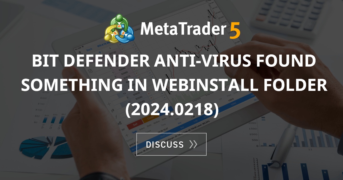 Bit Defender Anti Virus Found Something In Webinstall Folder 20240218 Algorithmic Trading