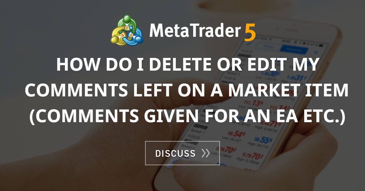 How Do I Delete Or Edit My Comments Left On A Market Item Comments