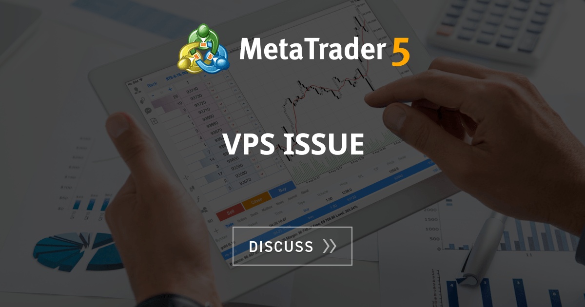 VPS Issue - Demo Account - General - MQL5 programming forum
