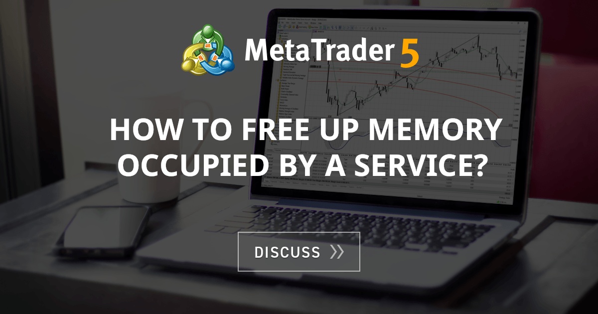 How To Free Up Memory Occupied By A Service Algorithmic Trading Strategies General Mql5