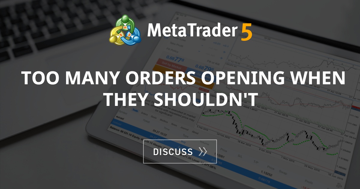 Too many orders opening when they shouldn't - Take Profit - Expert ...