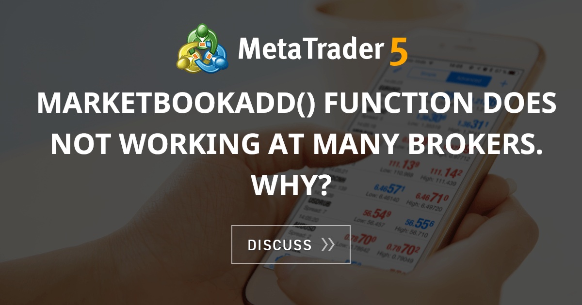 MarketBookAdd() function does not working at many brokers. Why? - Automated Trading Strategies ...