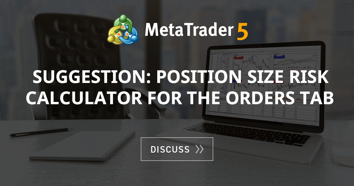 Suggestion: Position Size Risk Calculator for the Orders Tab - Forex Trading Books - General ...