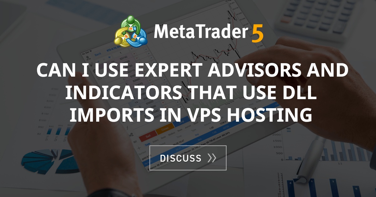 Can I Use Expert Advisors And Indicators That Use Dll Imports In Vps Hosting Trend Indicators 