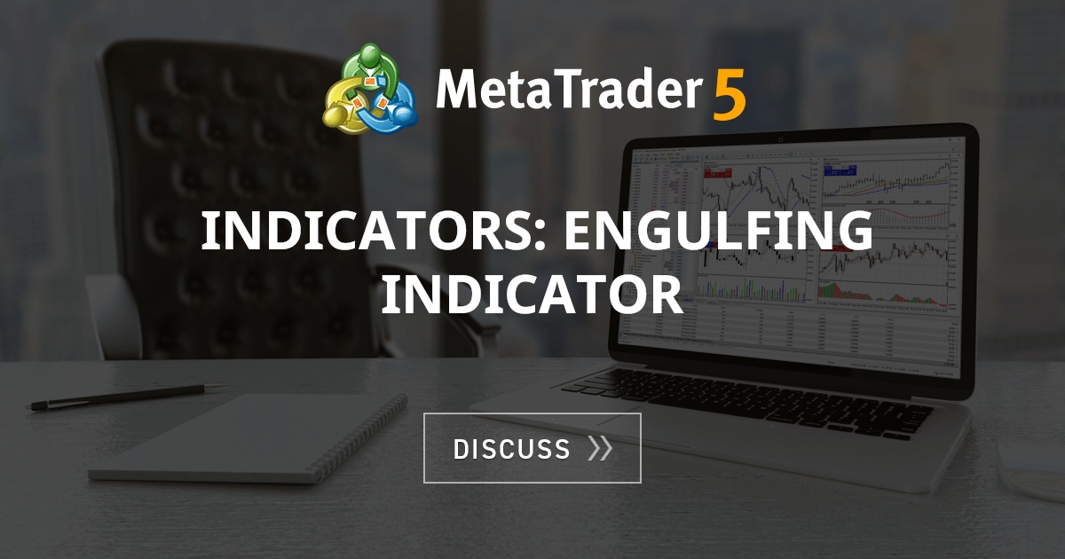 Indicators: Engulfing Indicator - Articles, Library comments - MQL5 ... Indicators: Engulfing Indicator - Articles, Library comments - MQL5 ...