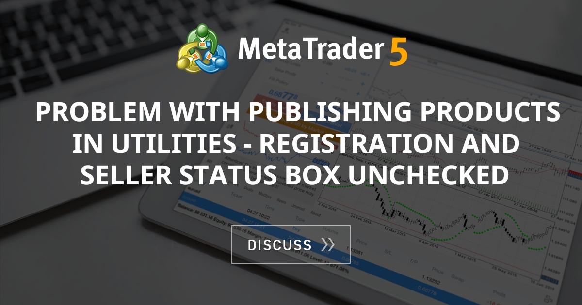Problem with Publishing Products in Utilities - Registration and Seller status box Unchecked ...
