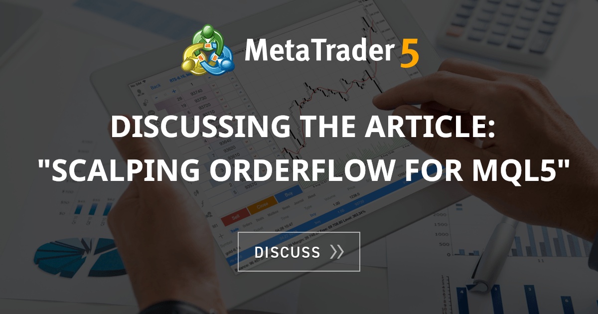 Discussing The Article Scalping Orderflow For Mql5 Forex Trading Strategies Articles 