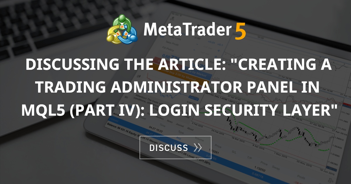 Discussing The Article Creating A Trading Administrator Panel In Mql5 Part Iv Login