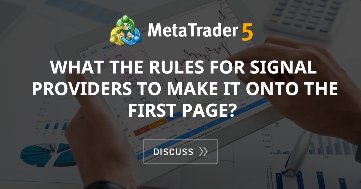 What the rules for Signal providers to make it onto the first page ... What the rules for Signal providers to make it onto the first page ...