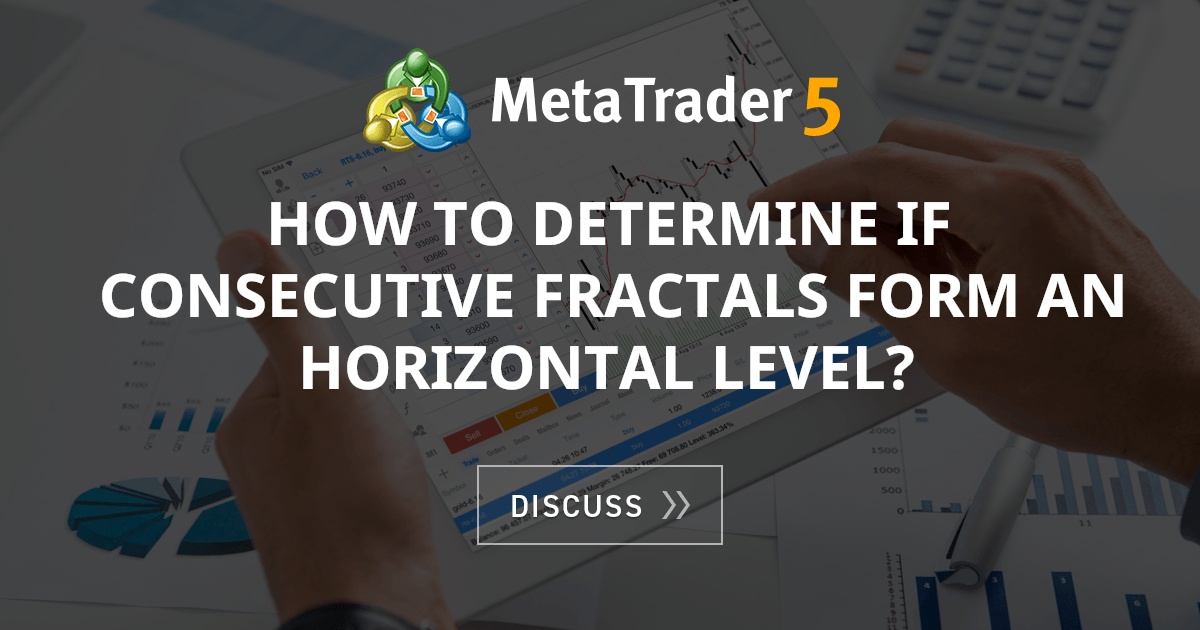 How to determine if consecutive fractals form an horizontal level? - Horizontal Line - Technical ...